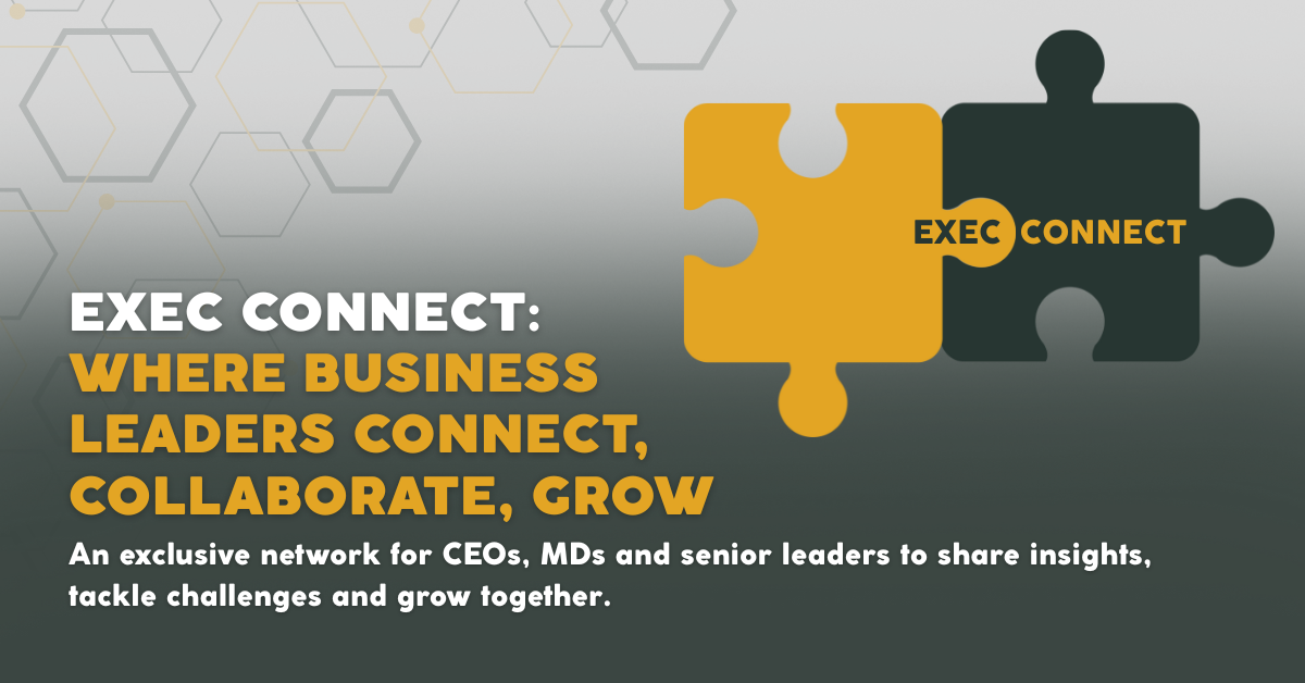 Exec Connect: Where Business Leaders Connect, Collaborate & Grow